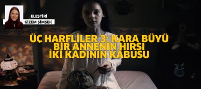 ÜÇ HARFLİLER 3: KARA BÜYÜ- BİR ANNENİN HIRSI, İKİ KADININ KÂBUSU ...